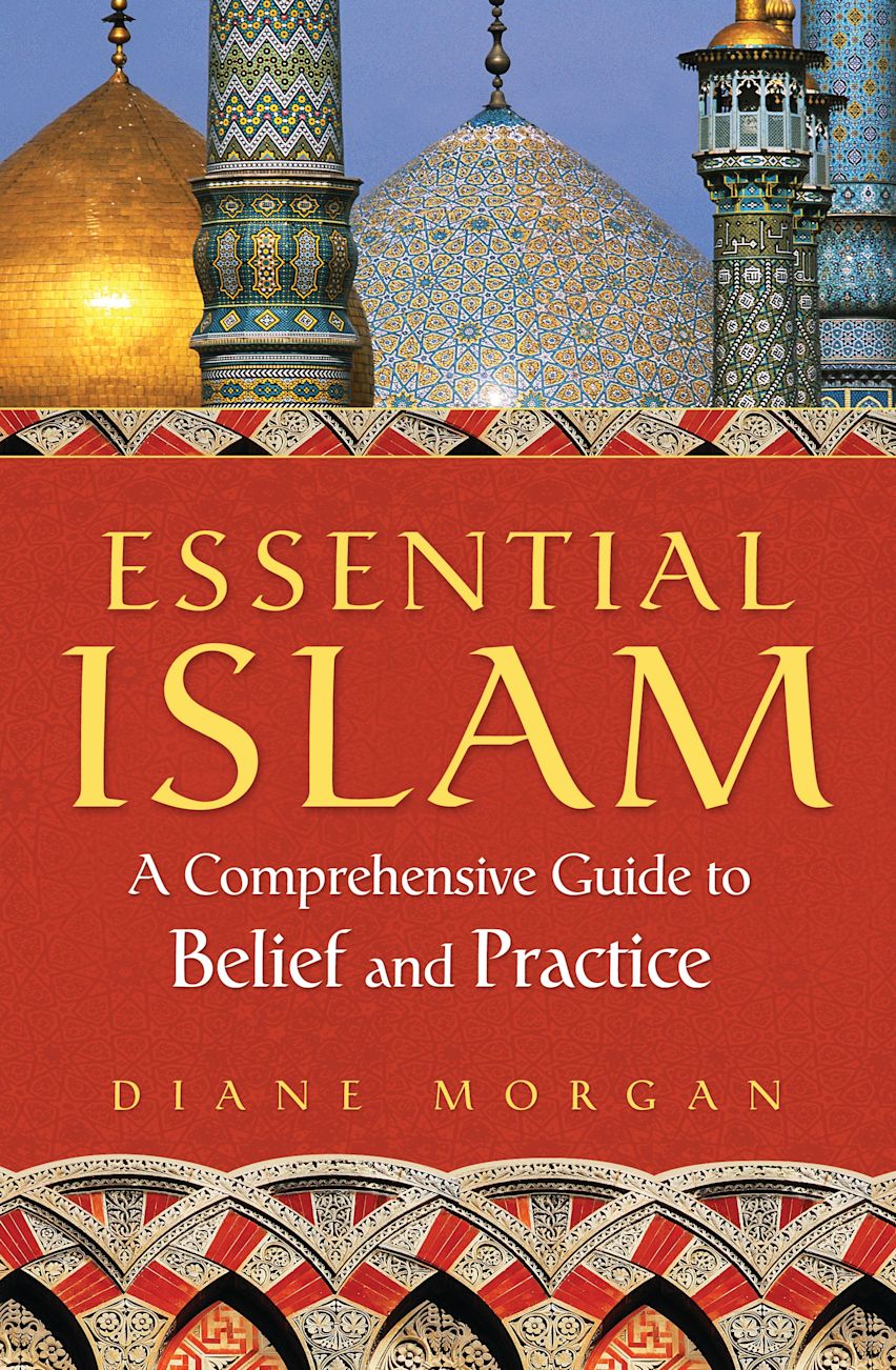 Essential Islam: A Comprehensive Guide to Belief and Practice: Diane ...
