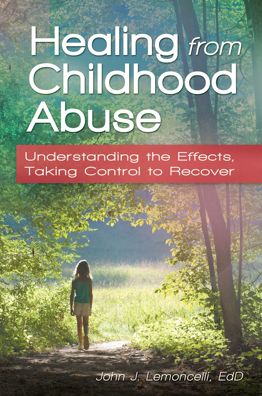 Healing from Childhood Abuse: Understanding the Effects, Taking Control ...