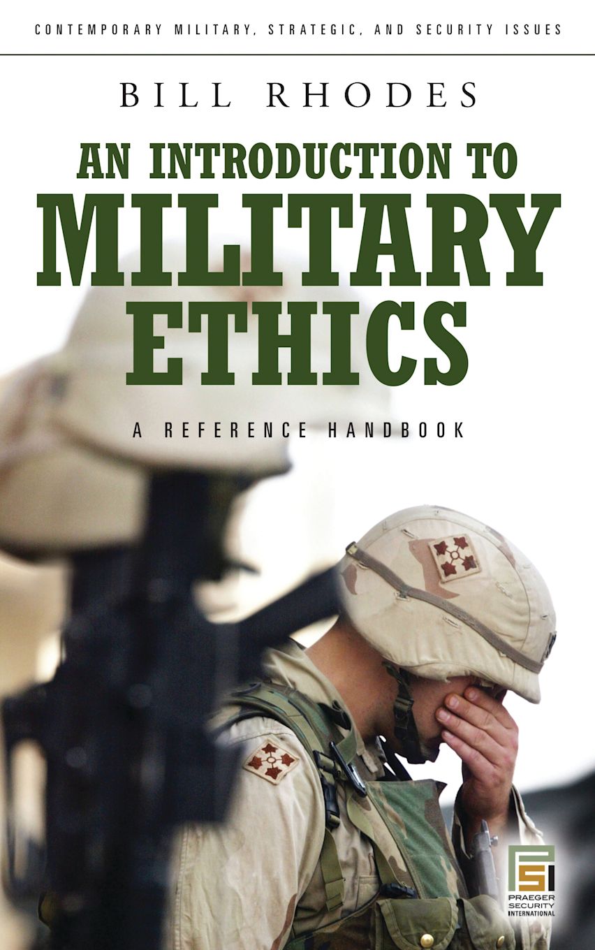 An Introduction to Military Ethics: A Reference Handbook: Contemporary ...