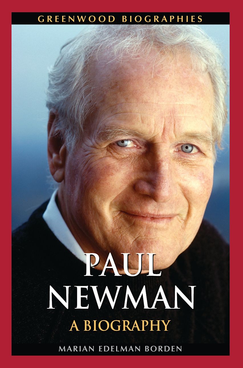 Paul Newman: A Biography: Greenwood Biographies Marian Edelman Borden ...