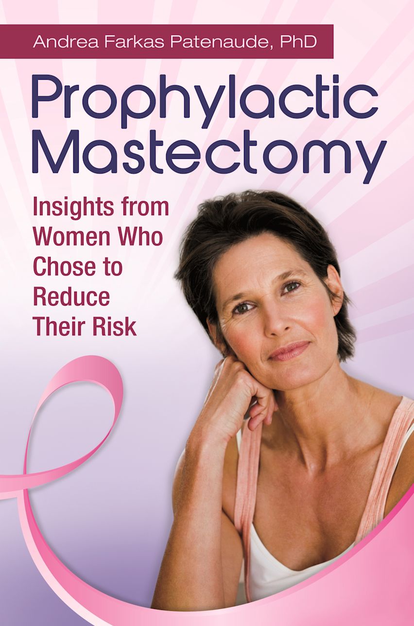 Prophylactic Mastectomy: Insights from Women Who Chose to Reduce Their ...
