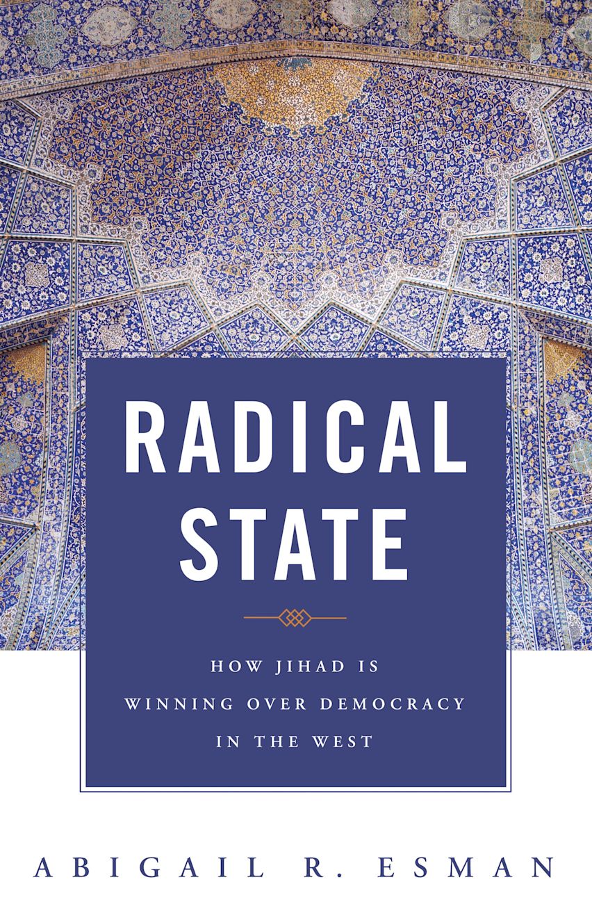 Radical State: How Jihad Is Winning Over Democracy in the West: Praeger ...