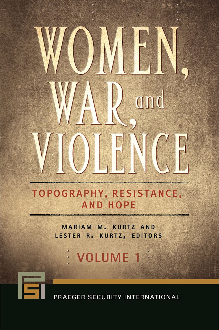 Women, War, and Violence: Topography, Resistance, and Hope [2 volumes ...