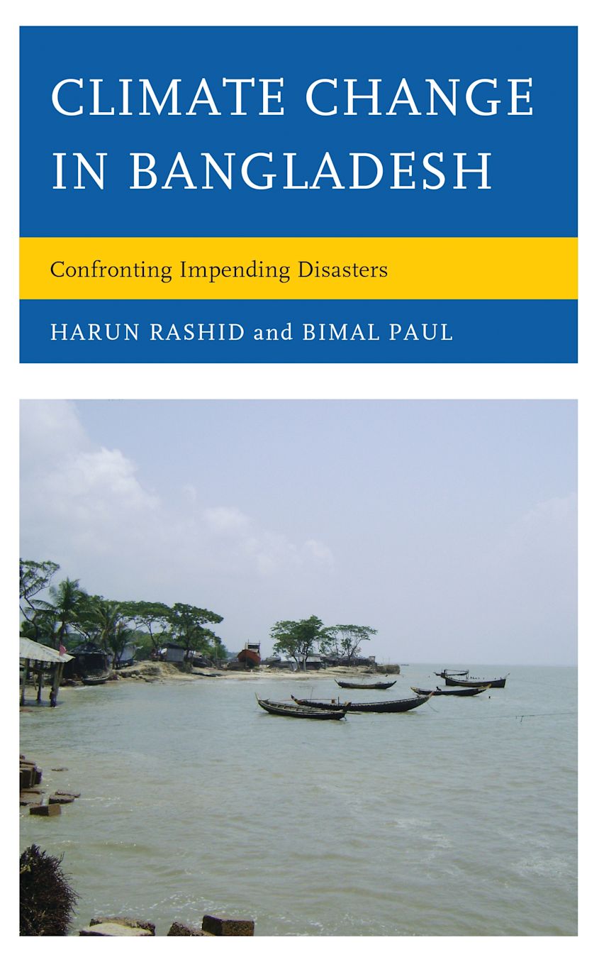 Climate Change in Bangladesh: Confronting Impending Disasters: Harun ...