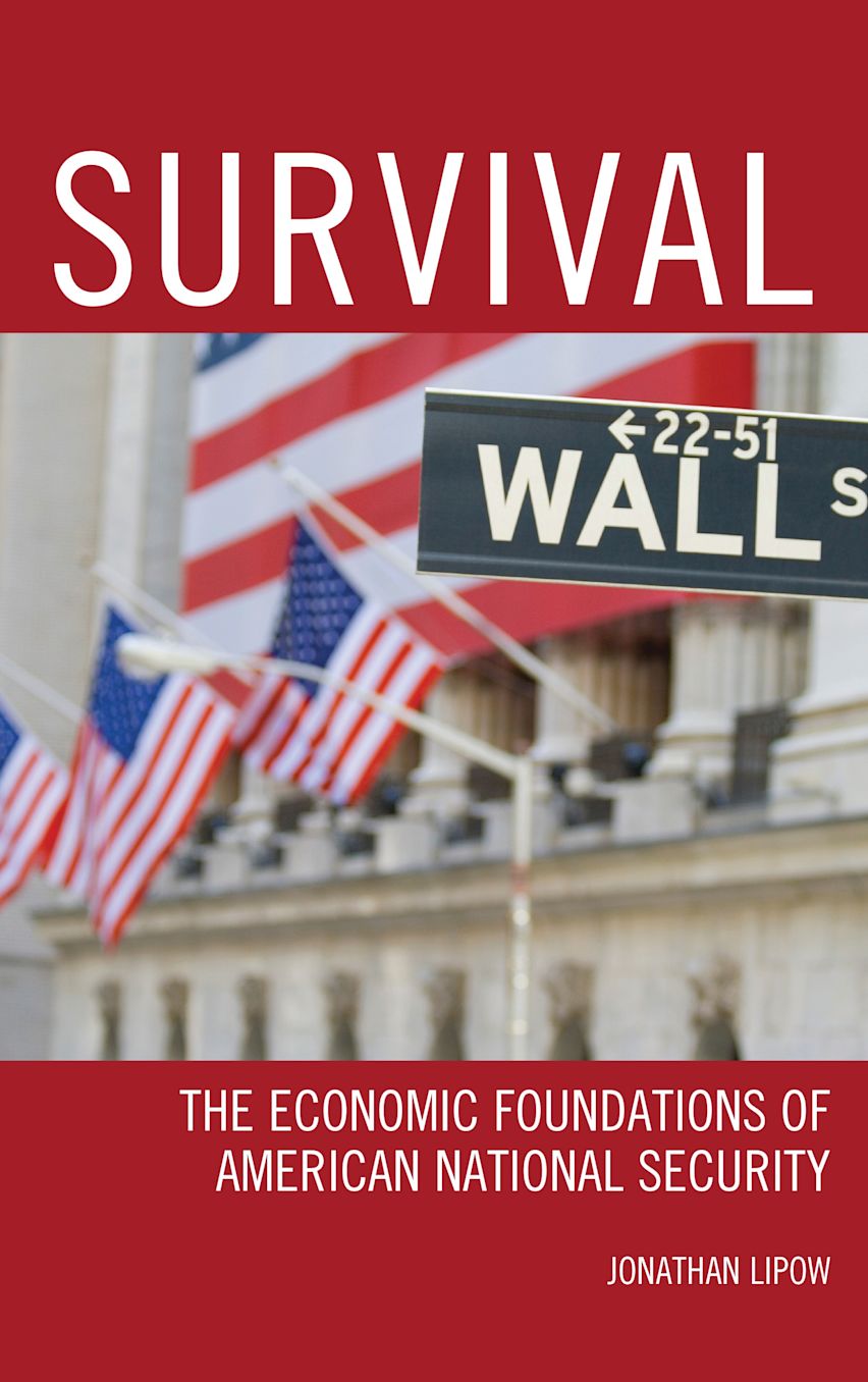 Survival: The Economic Foundations of American National Security ...