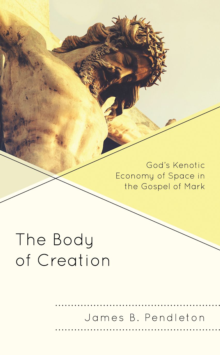 The Body of Creation: God’s Kenotic Economy of Space in the Gospel of ...