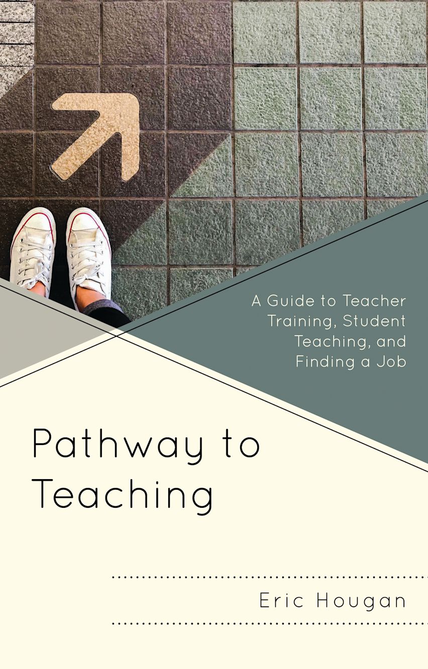 Pathway to Teaching: A Guide to Teacher Training, Student Teaching, and ...