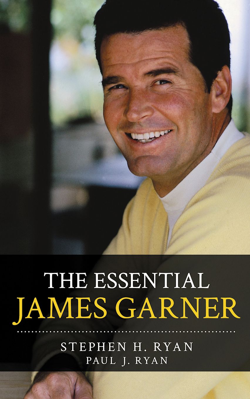 The Essential James Garner: : Stephen H. Ryan: Rowman & Littlefield ...