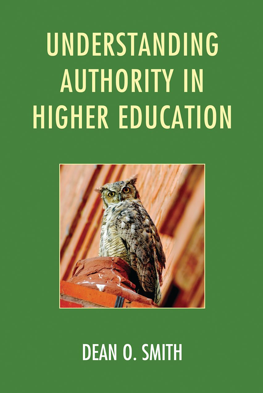 Understanding Authority in Higher Education: : Dean O. Smith: Rowman ...