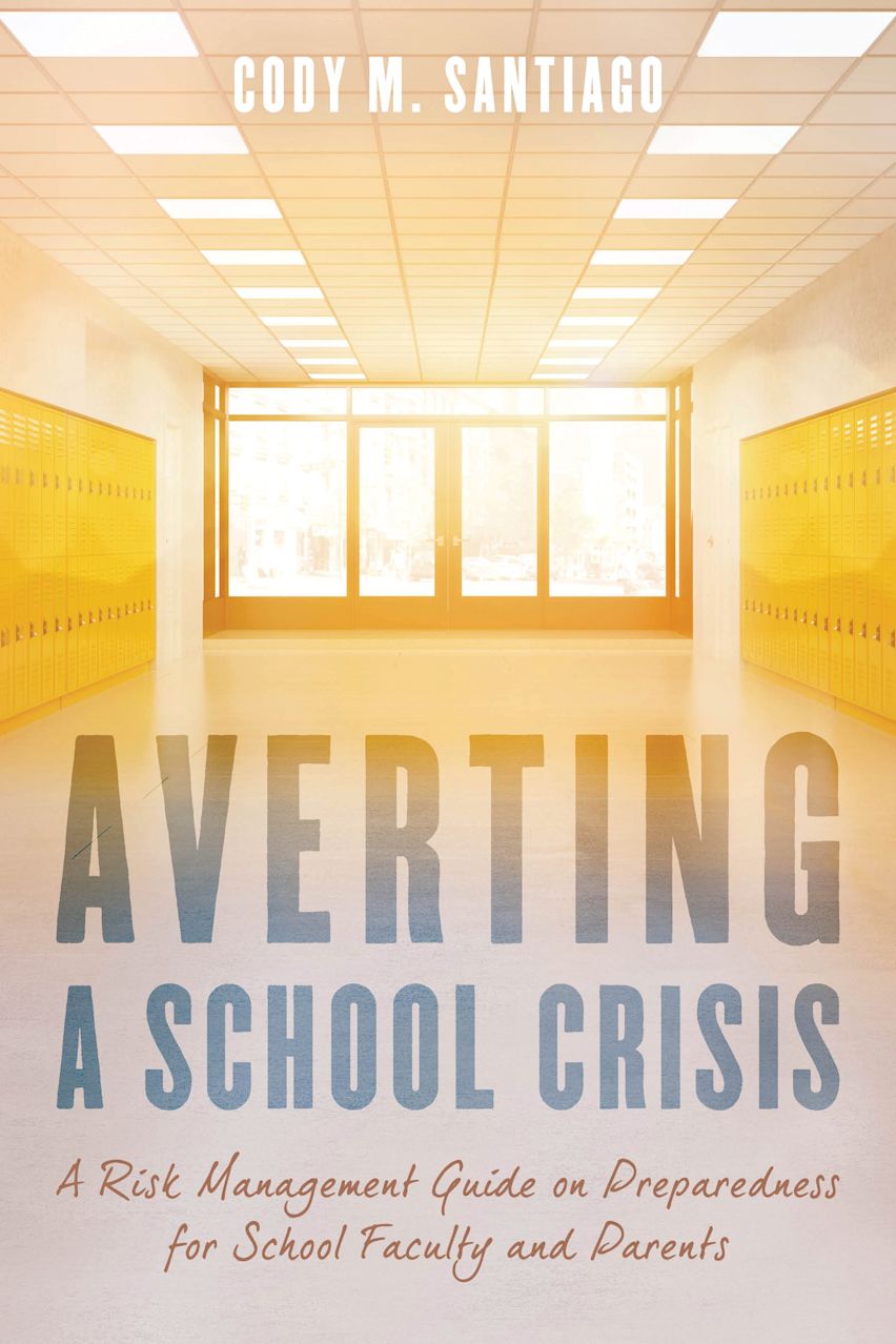 Averting a School Crisis: A Risk Management Guide on Preparedness for ...
