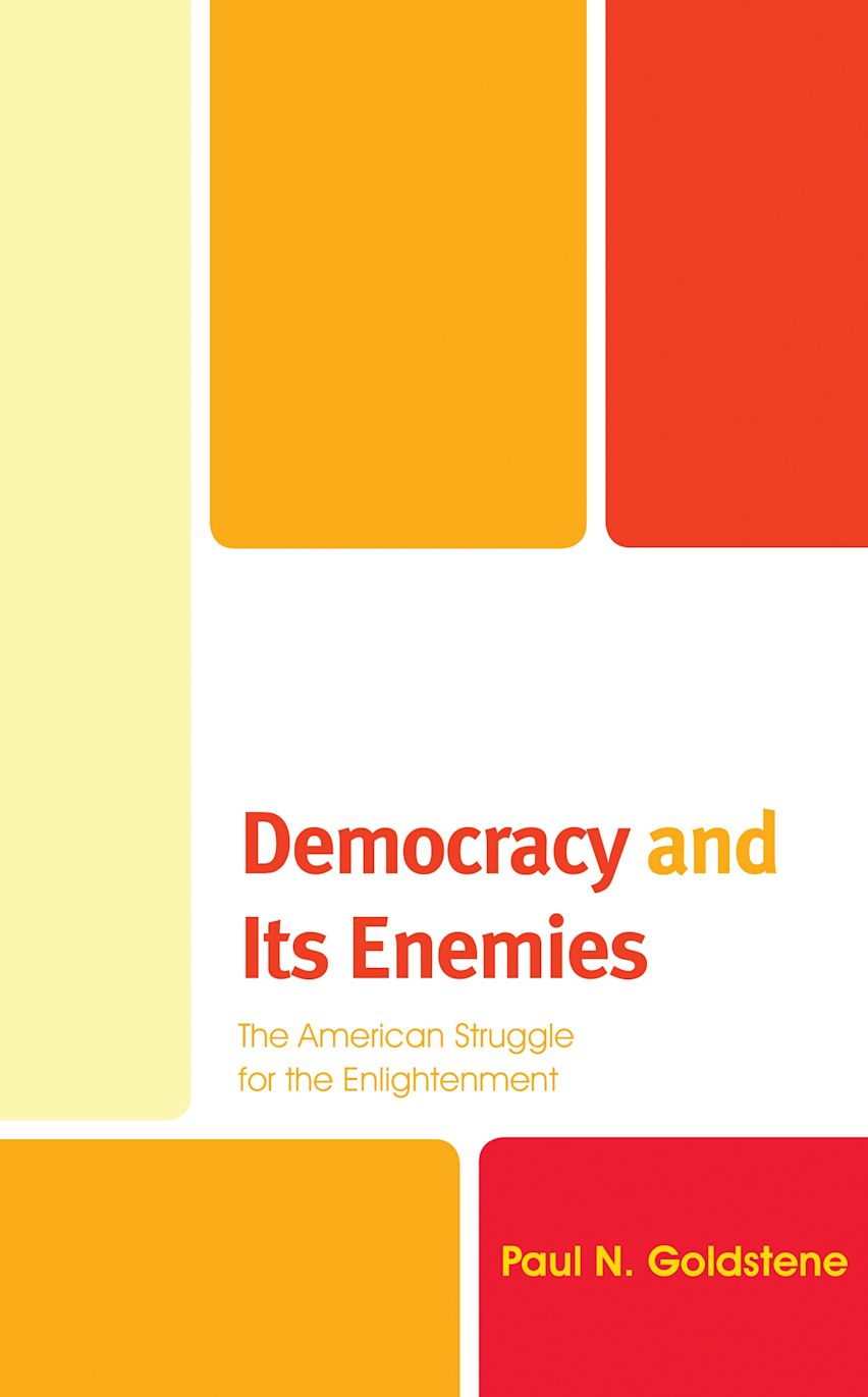 Democracy and Its Enemies: The American Struggle for the Enlightenment ...