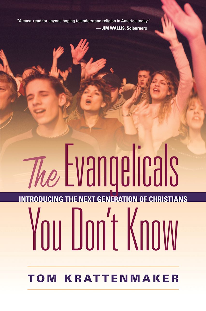 The Evangelicals You Don't Know: Introducing the Next Generation of ...