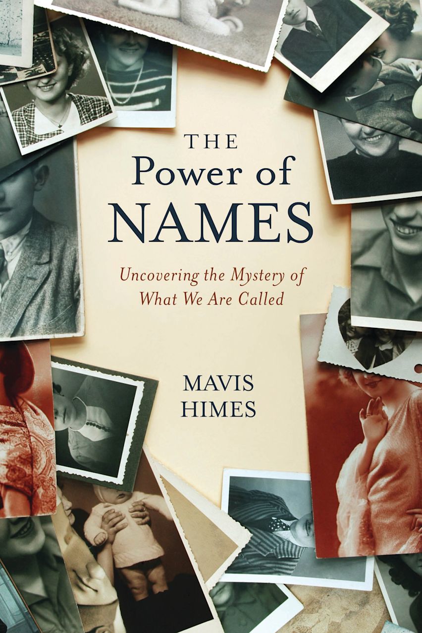 The Power of Names: Uncovering the Mystery of What We Are Called: Mavis ...