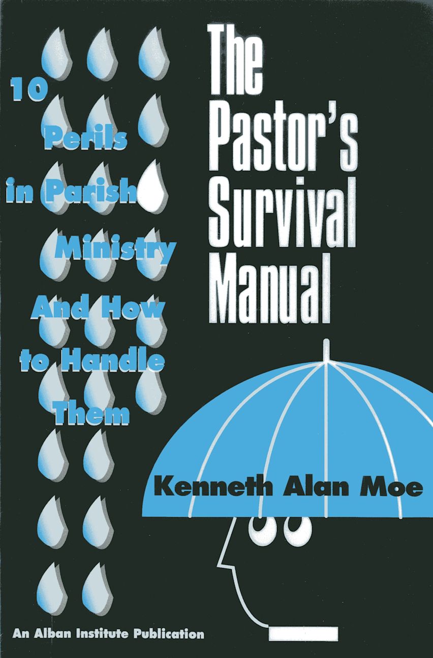 The Pastor's Survival Manual: 10 Perils in Parish Ministry and How to ...