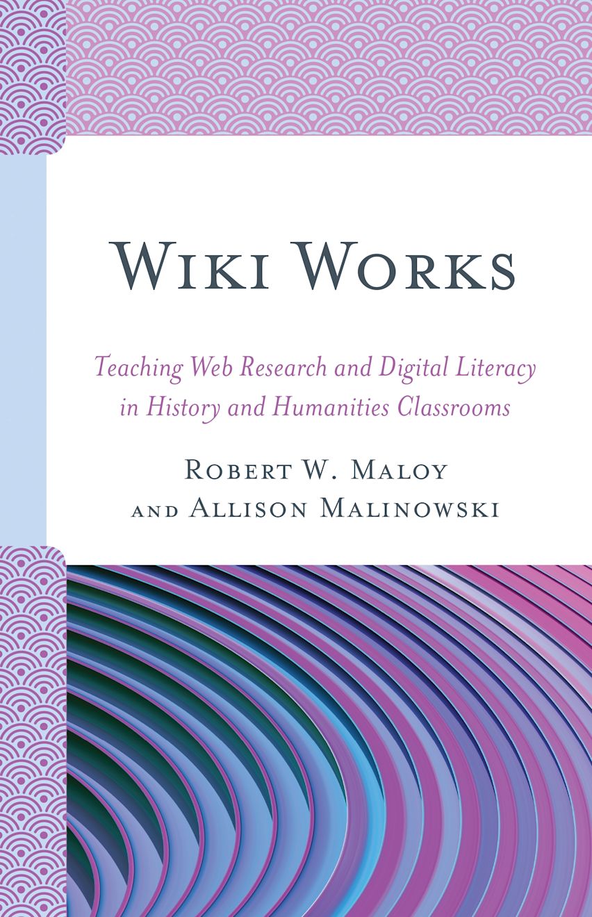 Wiki Works: Teaching Web Research and Digital Literacy in History and ...