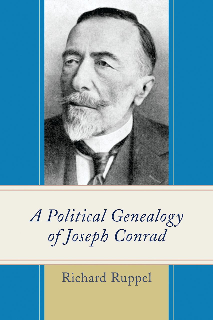 A Political Genealogy of Joseph Conrad: : Richard Ruppel: Lexington ...