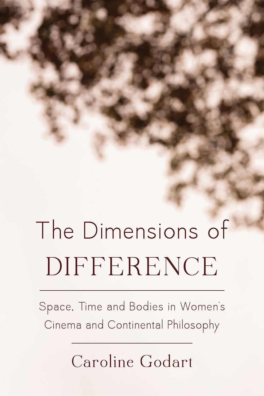 The Dimensions of Difference: Space, Time and Bodies in Women’s Cinema ...