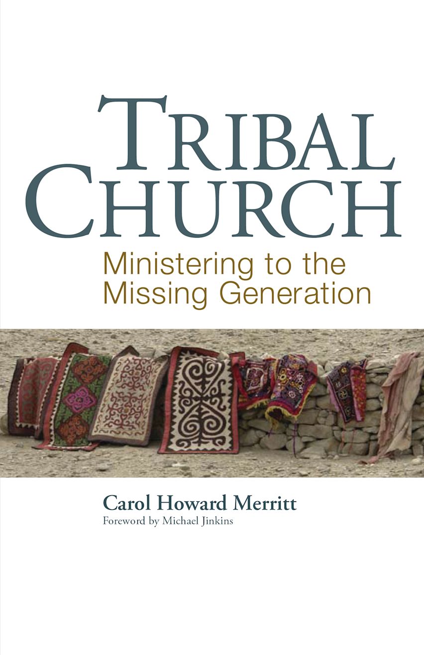 Tribal Church: Ministering to the Missing Generation: Carol Howard ...