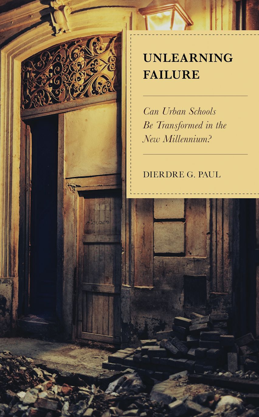 Unlearning Failure: Can Urban Schools Be Transformed in the New ...