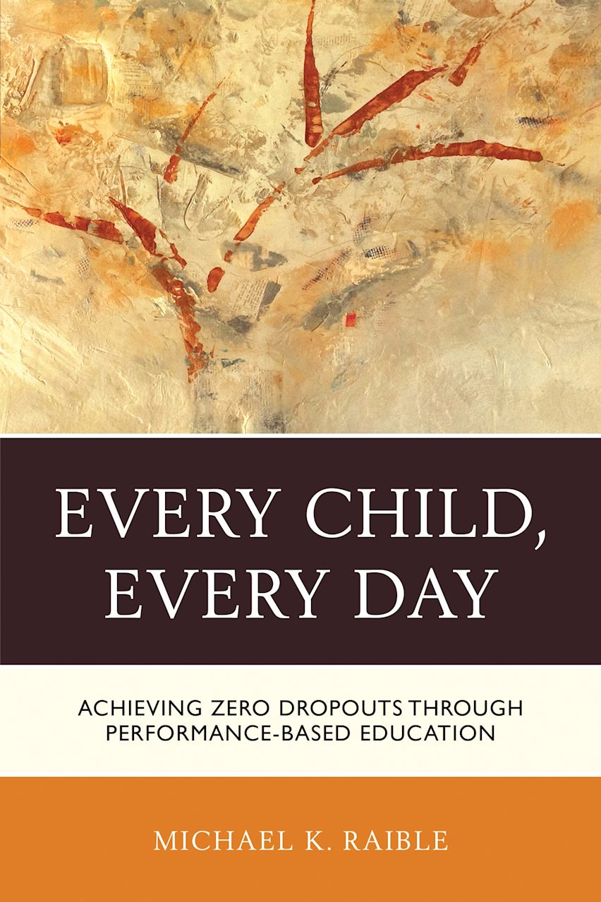 Every Child, Every Day: Achieving Zero Dropouts through Performance ...