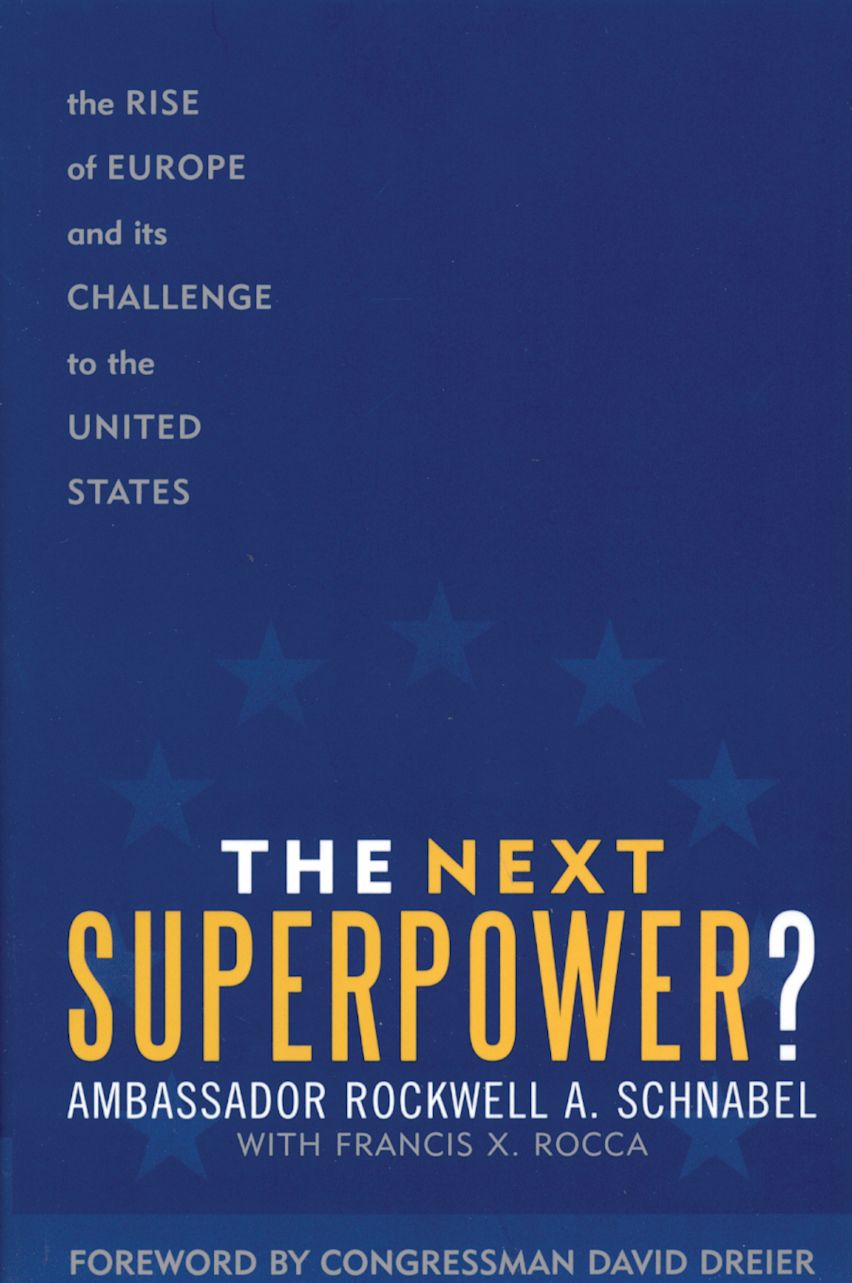 The Next Superpower?: The Rise of Europe and Its Challenge to the ...