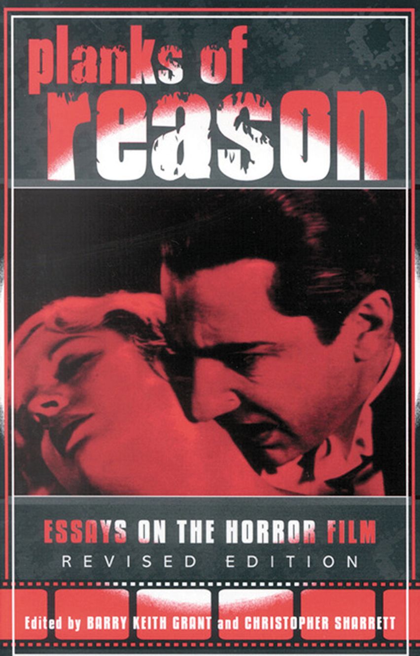 Planks of Reason: Essays on the Horror Film: Barry Keith Grant ...