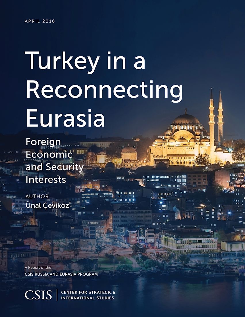 Turkey in a Reconnecting Eurasia: Foreign Economic and Security ...