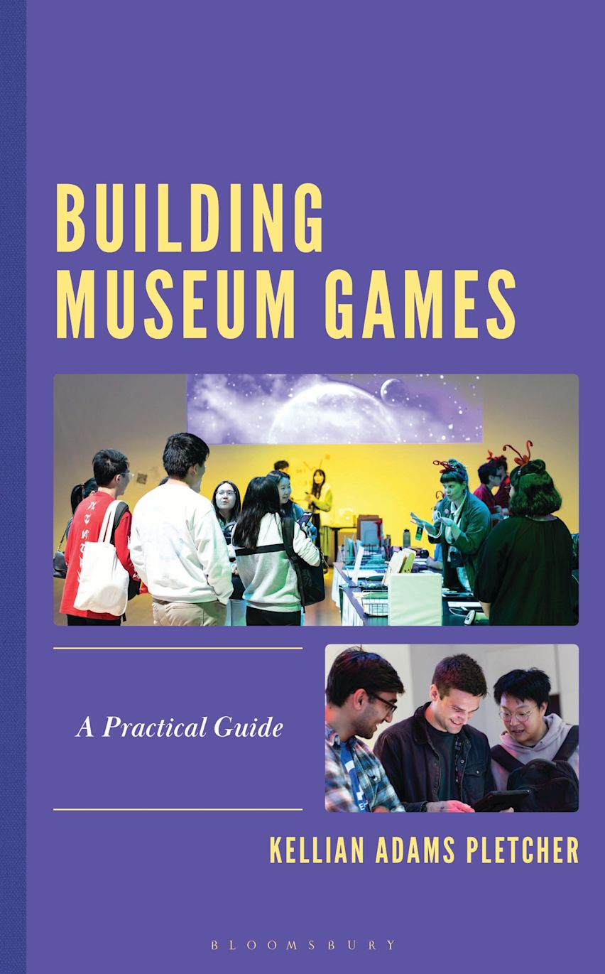 Building Museum Games: A Practical Guide: Kellian Adams Pletcher ...