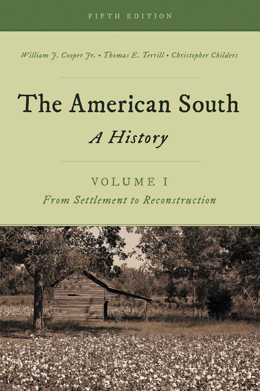 The American South: A History, Volume 1, From Settlement to ...