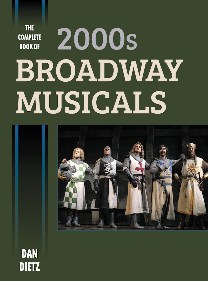 The Complete Book of 2000s Broadway Musicals: : Dan Dietz: Rowman ...