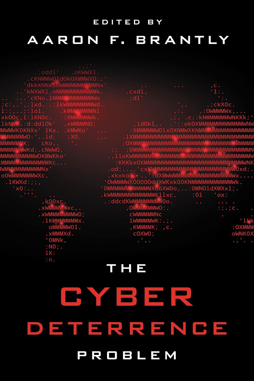 The Cyber Deterrence Problem: : Aaron F. Brantly: Rowman & Littlefield ...