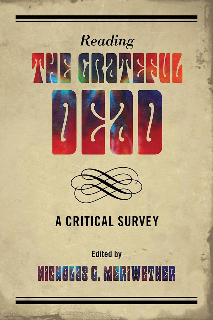 Reading the Grateful Dead: A Critical Survey: Nicholas G. Meriwether ...
