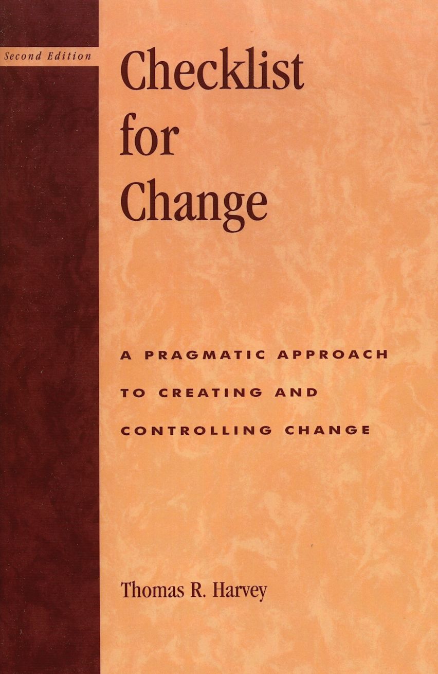 Checklist for Change: A Pragmatic Approach for Creating and Controlling ...