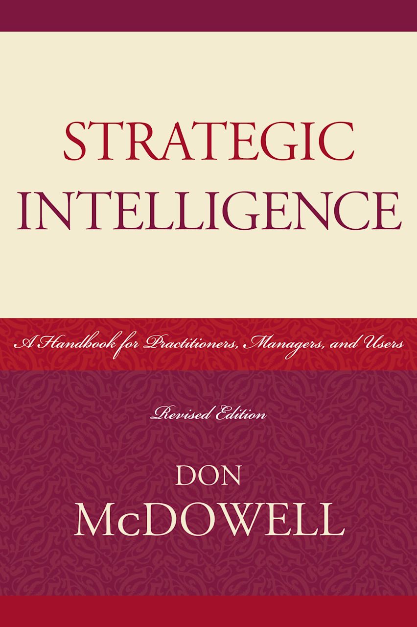 Strategic Intelligence: A Handbook for Practitioners, Managers, and ...