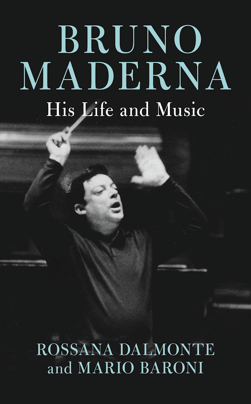 Bruno Maderna: His Life and Music: Rossana Dalmonte: Rowman ...