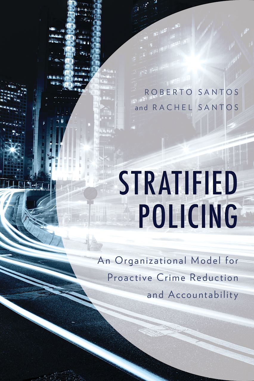 Stratified Policing: An Organizational Model for Proactive Crime ...