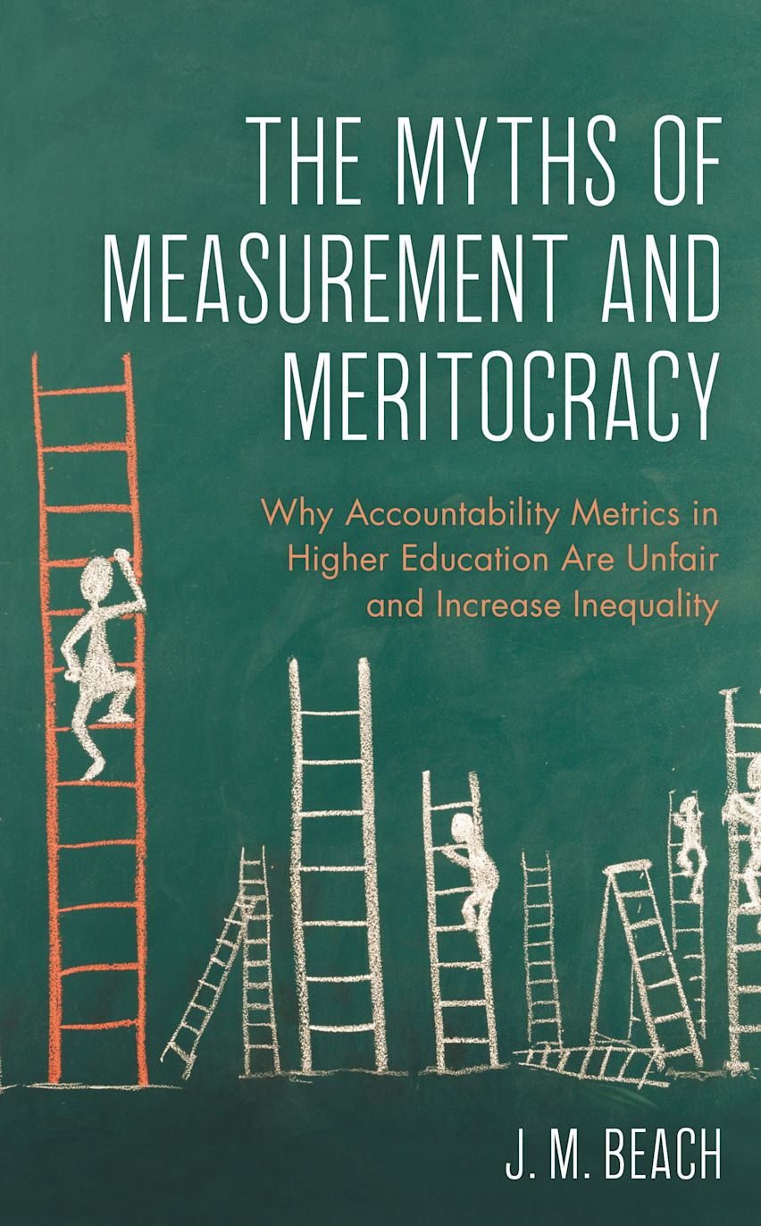 The Myths of Measurement and Meritocracy: Why Accountability Metrics in ...