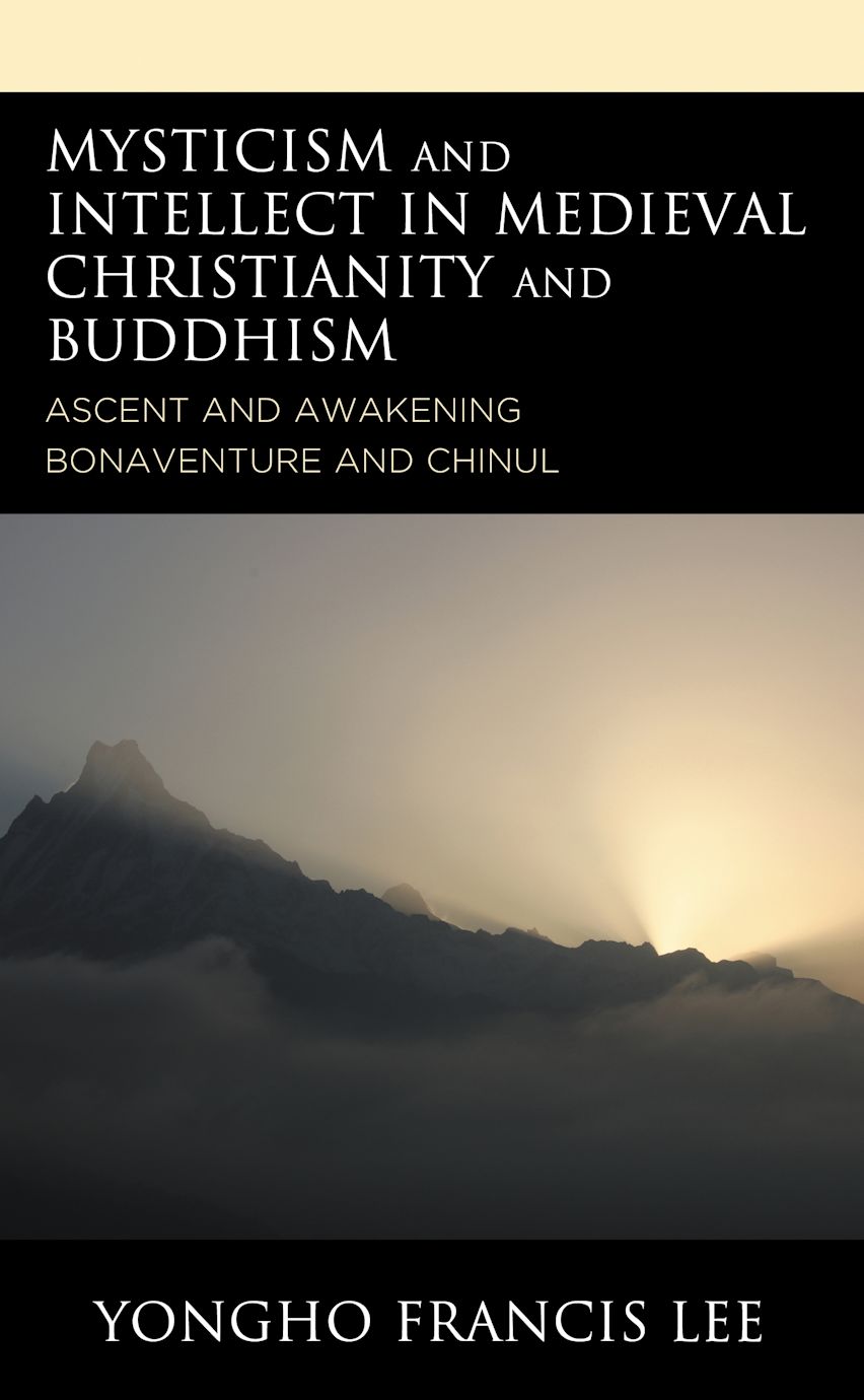 Mysticism and Intellect in Medieval Christianity and Buddhism: Ascent ...