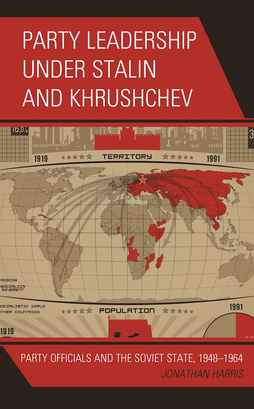 Party Leadership under Stalin and Khrushchev: Party Officials and the ...