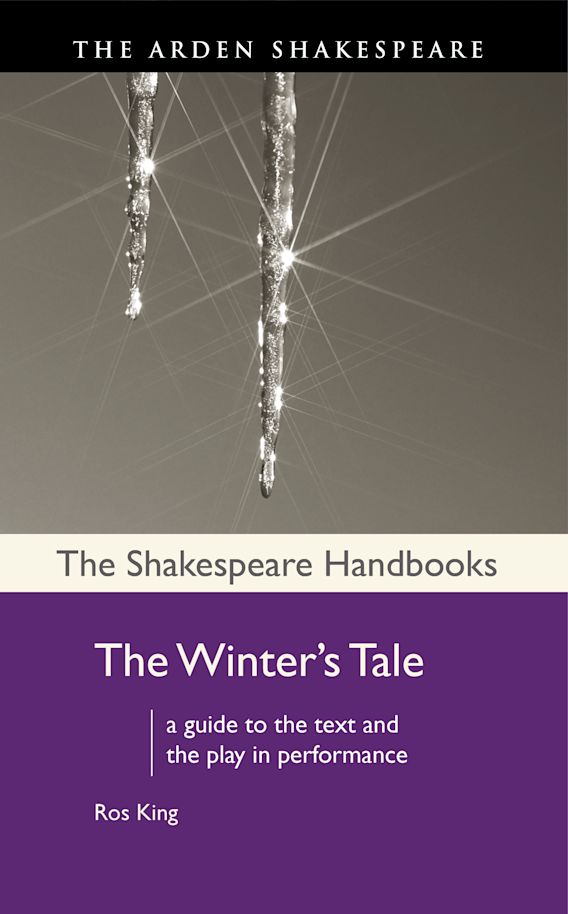 The Winter's Tale: : Shakespeare Handbooks Ros King The Arden Shakespeare