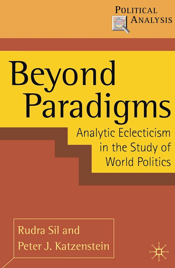 Beyond Paradigms: Analytic Eclecticism in the Study of World Politics ...