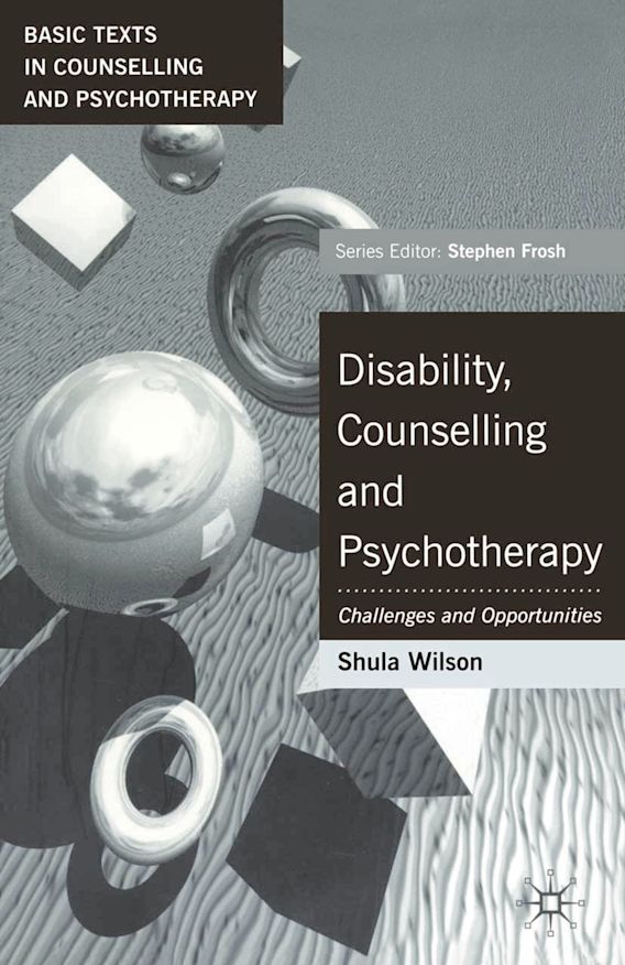 Disability, Counselling and Psychotherapy: Challenges and Opportunities ...