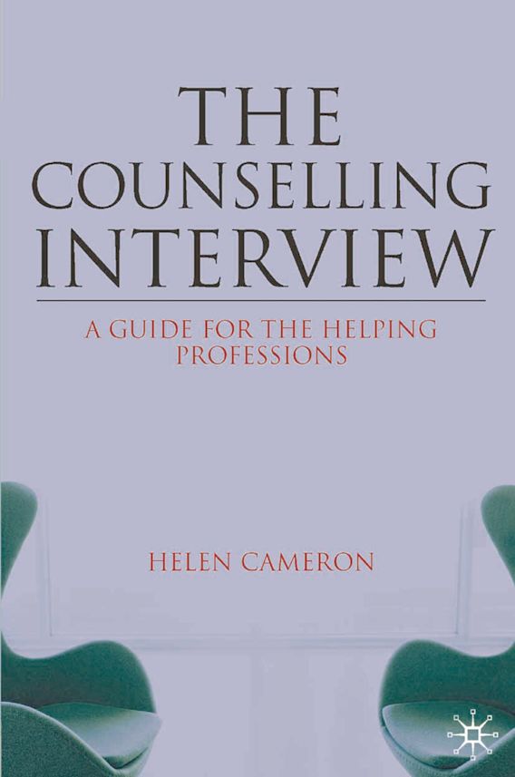 The Counselling Interview: A Guide for the Helping Professions: Helen ...