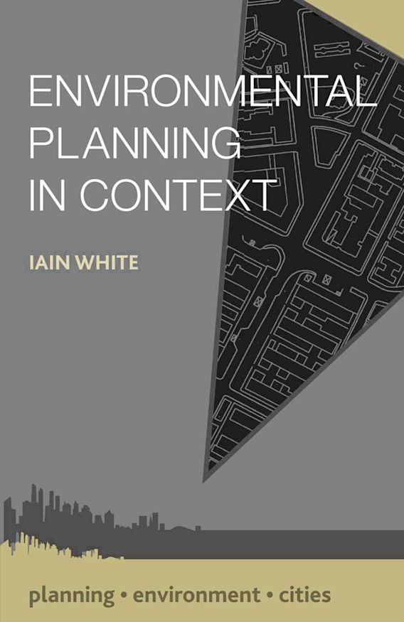 Environmental Planning in Context: : Planning, Environment, Cities Iain ...