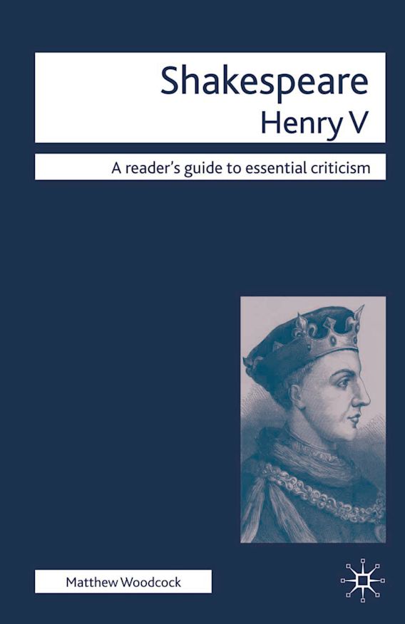 Shakespeare - Henry V: : Readers' Guides to Essential Criticism Matthew ...