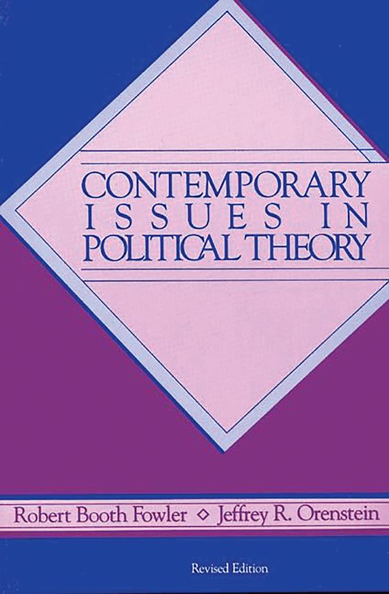 Contemporary Issues in Political Theory: : Robert B. Fowler: Praeger