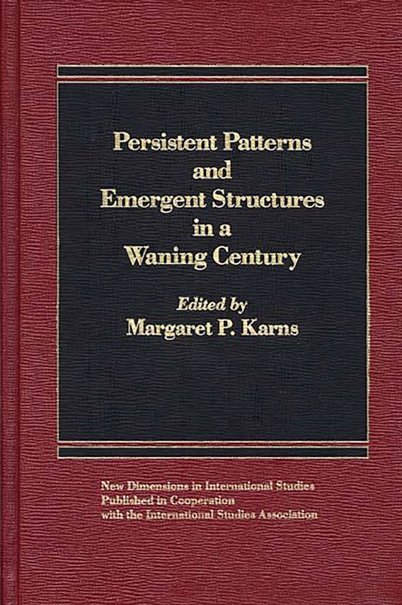 Persistent Patterns and Emergent Structures in a Waning Century: : Praeger