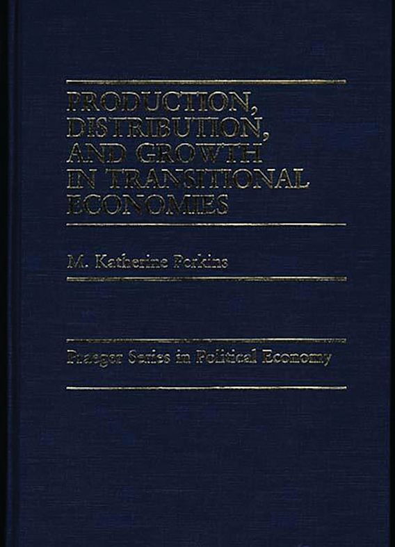 Production, Distribution, and Growth in Transitional Economies ...