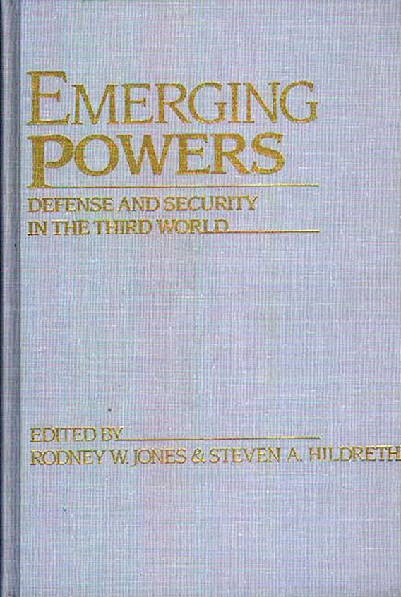Emerging Powers: Defense and Security in the Third World: Praeger