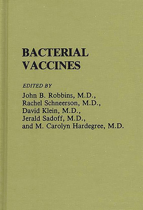 Bacterial Vaccines: : John B. Robbins M.D.: Praeger